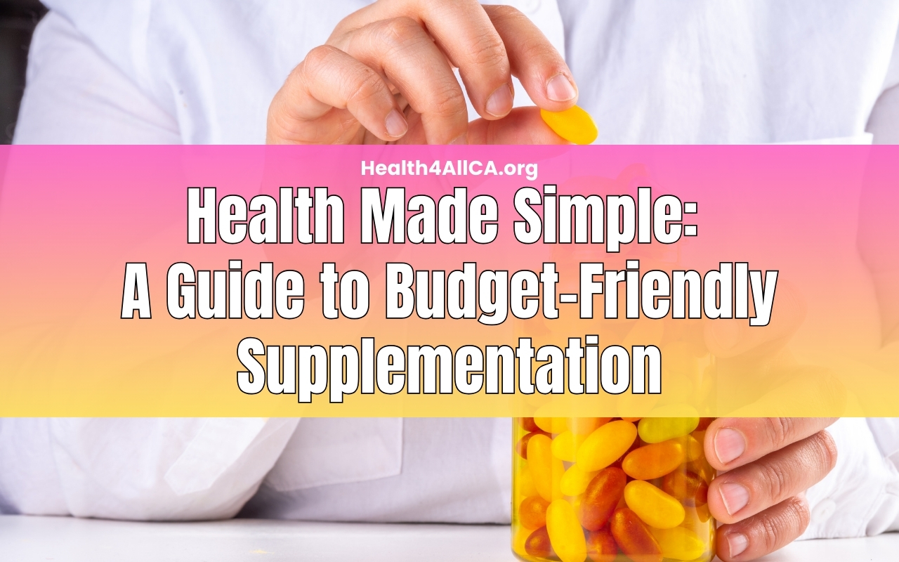 Health Made Simple: A Guide to Budget-Friendly Supplementation